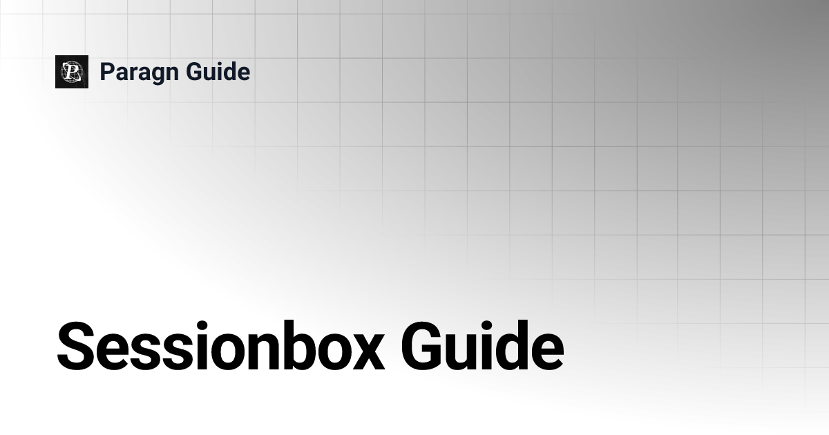Sessionbox Guide | Paragn Guide